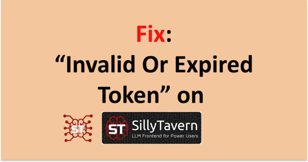 How To Fix "Invalid Or Expired Token' On Silly Tavern AI - NetworkBuildz