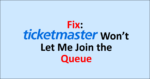How To Fix Ticketmaster Won’t Let Me Join The Queue - NetworkBuildz