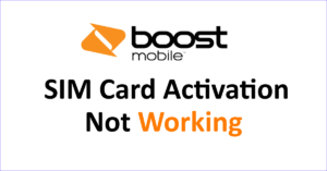 How To Fix Boost Mobile SIM Card Activation Not Working - NetworkBuildz