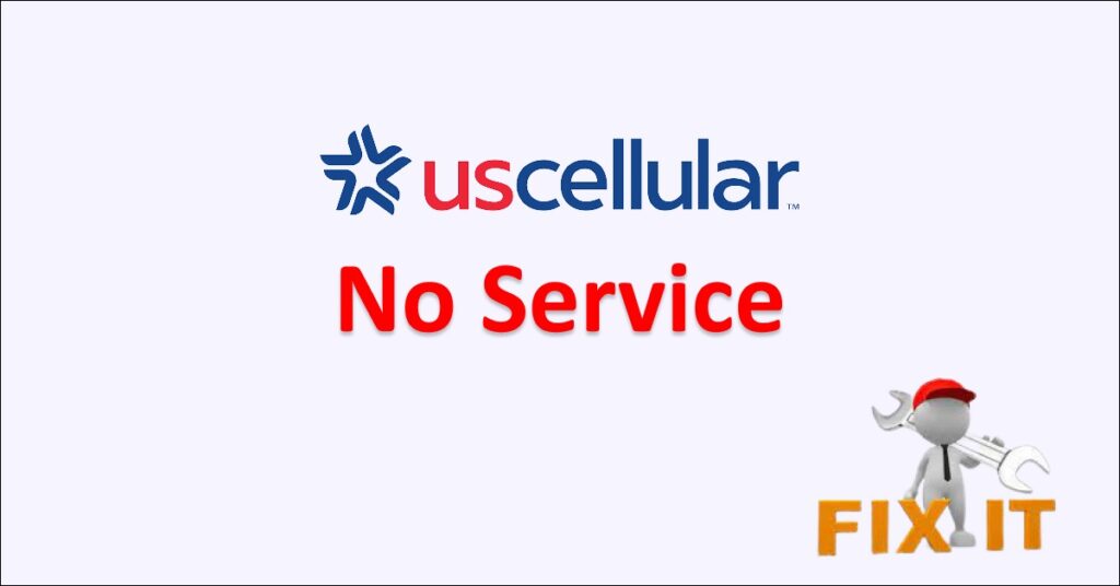 How To Fix No Service On US Cellular? Best 7 Method Explained ...