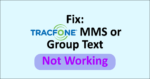 How To Fix TracFone MMS Or Group Text Not Working - NetworkBuildz