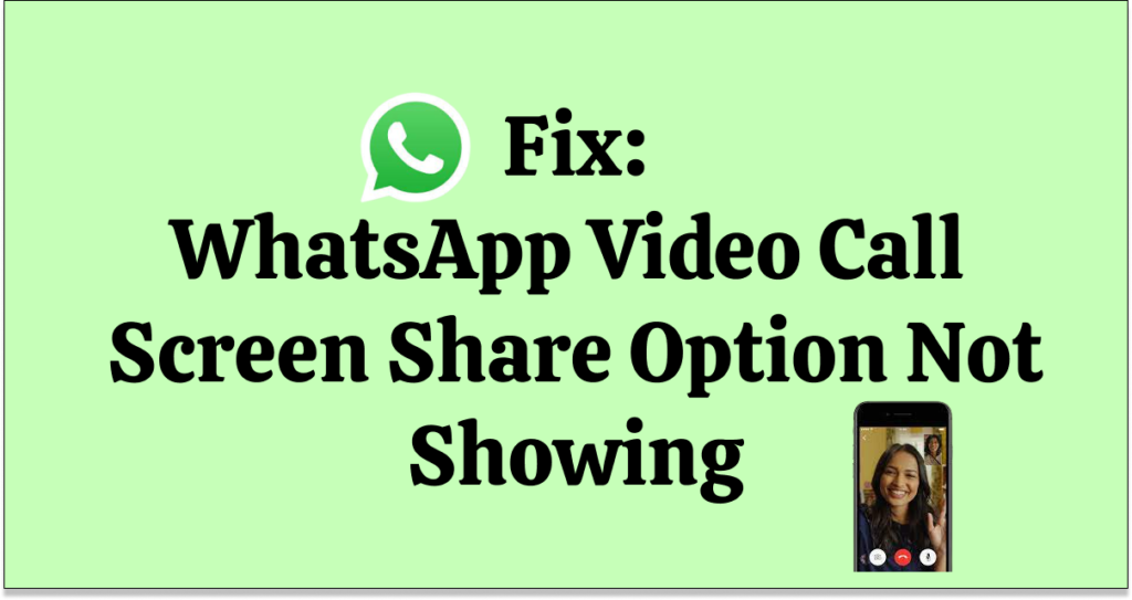 How To Fix WhatsApp Video Call Screen Share Option Not Showing ...