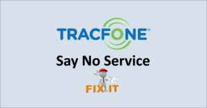 Why Does Tracfone Say No Service But Has Minutes & How To Fix It ...
