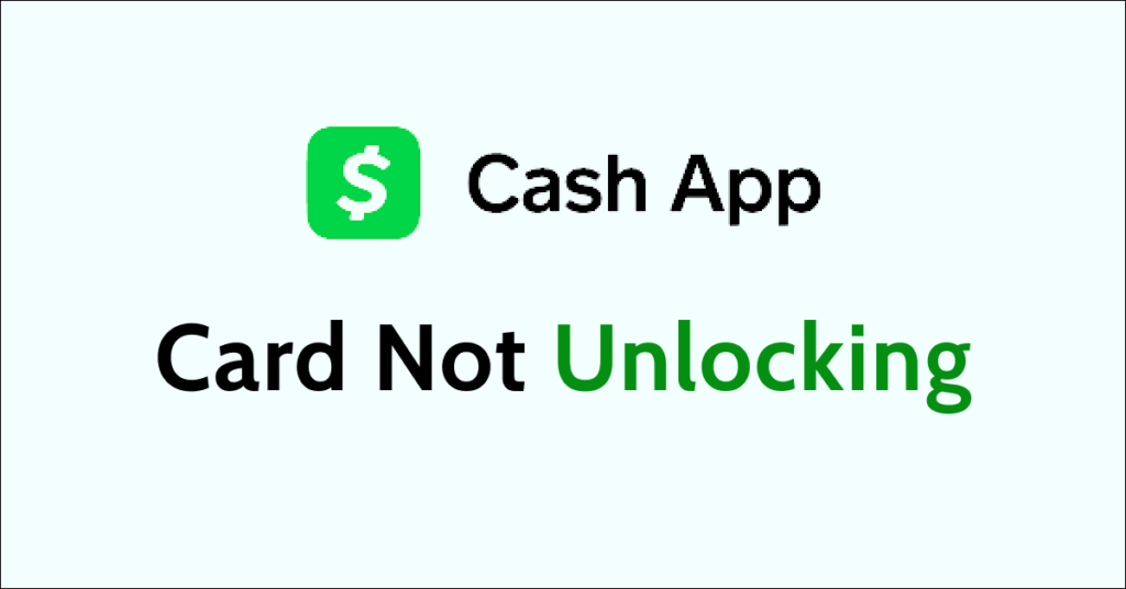5 Ways To Fix Cash App Card Not Unlocking - NetworkBuildz