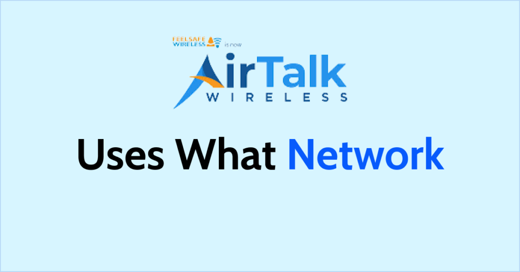 AirTalk Wireless Uses What Network - NetworkBuildz