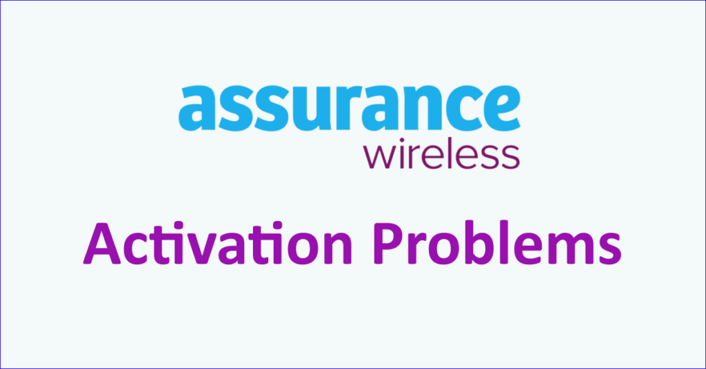 Assurance Wireless Activation Problems & Troubleshooting Steps ...
