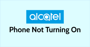 How To Fix Alcatel Phone Not Turning On - NetworkBuildz