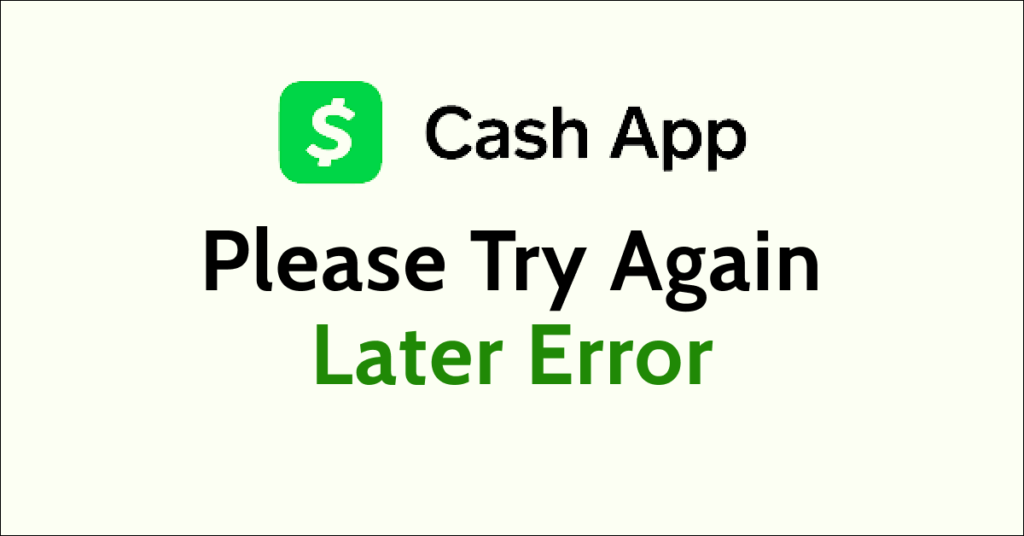 How To Fix Cash App Please Try Again Later Error - NetworkBuildz