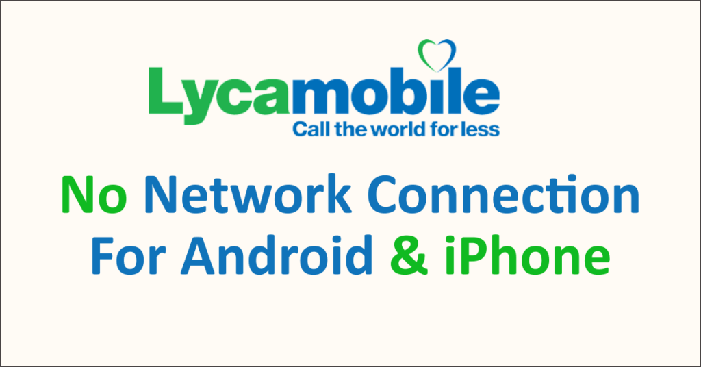 How To Fix Lycamobile No Network Connection For Android & IPhone - NetworkBuildz