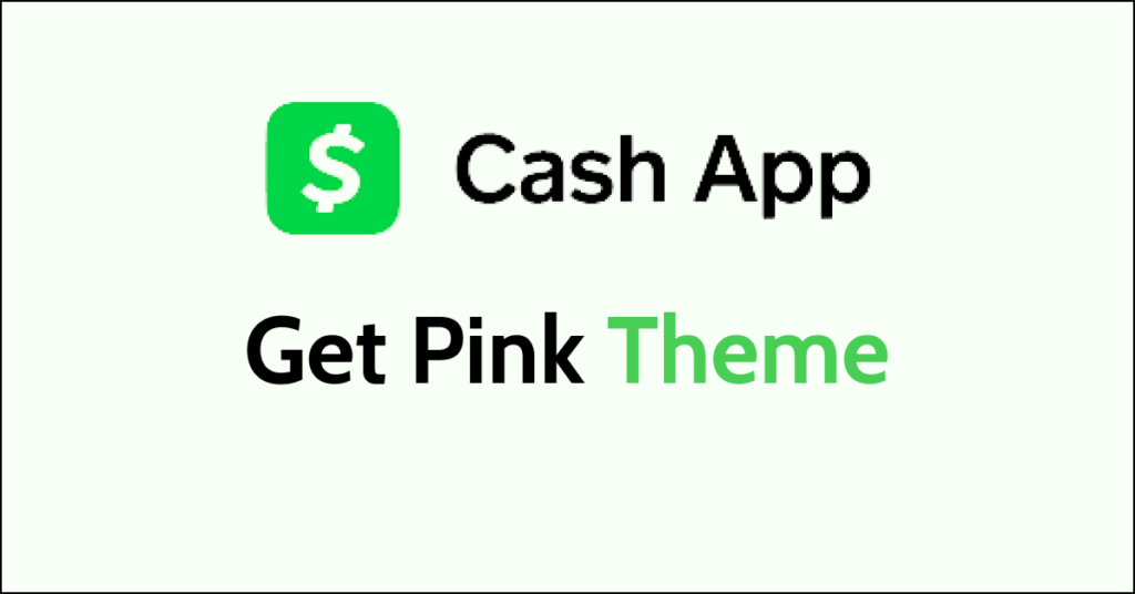 How To Get Pink Cash App Theme - NetworkBuildz