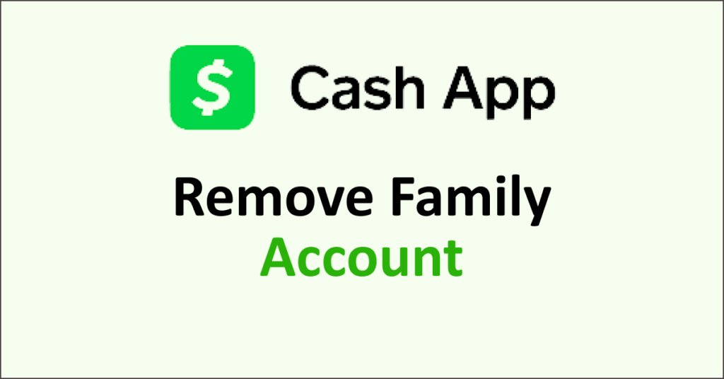 How To Remove Family Account On Cash App - NetworkBuildz