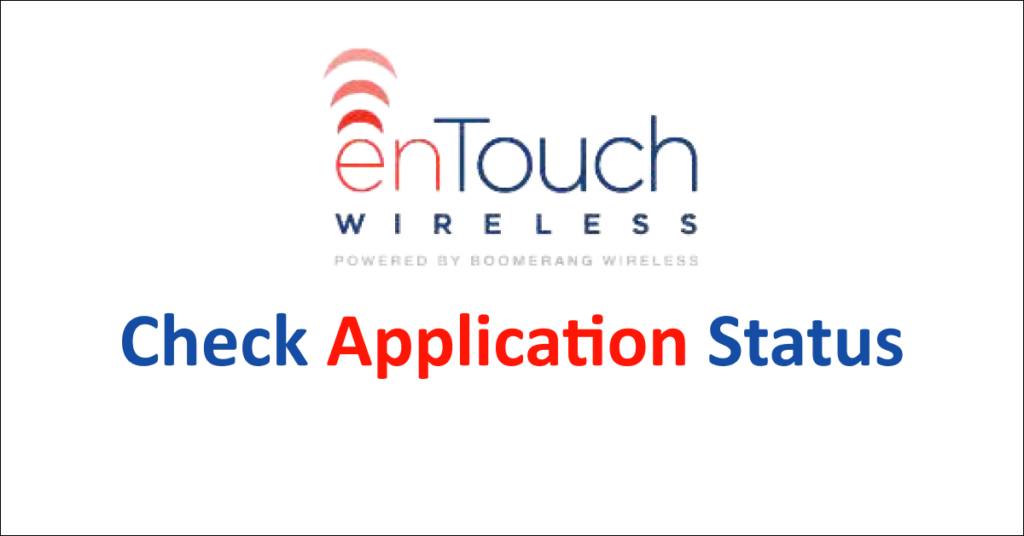 How To Check EnTouch Wireless Application Status - NetworkBuildz