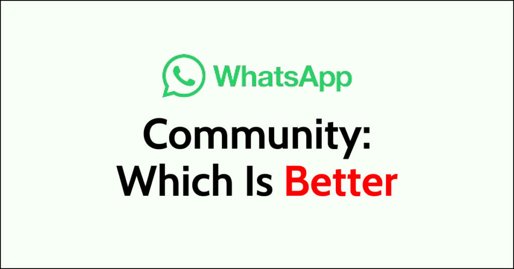 WhatsApp Group Vs. WhatsApp Community: Which Is Better - NetworkBuildz