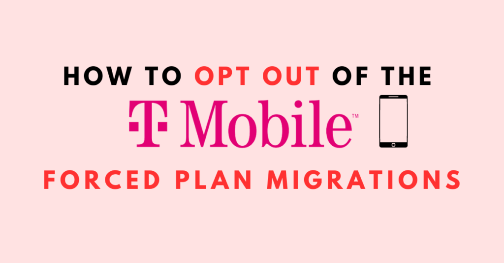 How To Opt Out Of The T-Mobile Forced Plan Migrations: Know Everything ...