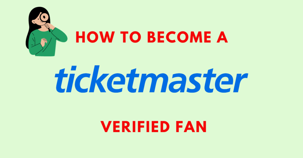 How To Become A Ticketmaster Verified Fan - NetworkBuildz