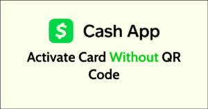 How To Activate Cash App Card Without QR Code - NetworkBuildz