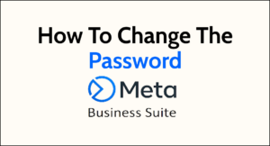 How To Change The Meta Business Suite Password - NetworkBuildz