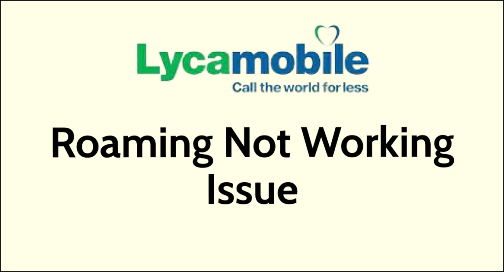 How To Fix Lycamobile Roaming Not Working Issue - NetworkBuildz