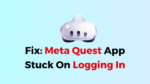How To Fix Meta Quest App Stuck On Logging In - NetworkBuildz