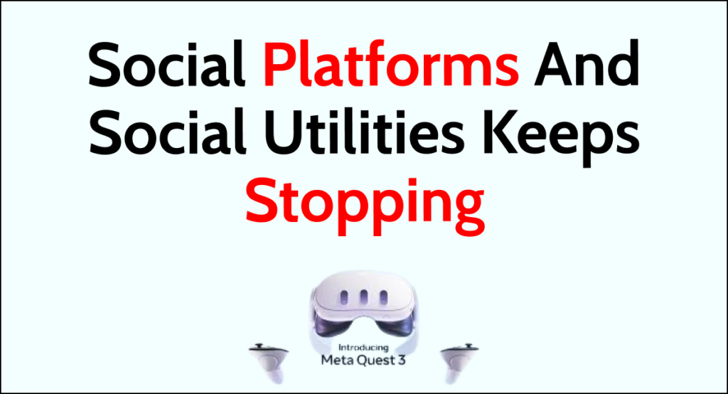 How To Fix Meta Quest Social Platforms And Social Utilities Keeps ...