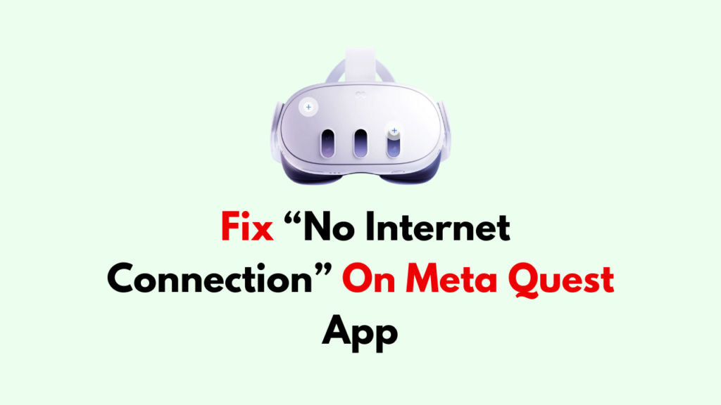 How To Fix “No Internet Connection” On Meta Quest App - NetworkBuildz