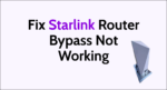 How To Fix Starlink Router Bypass Not Working - NetworkBuildz