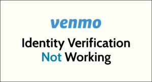 How To Fix Venmo Identity Verification Not Working Or Identity ...
