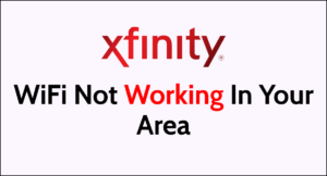 How To Fix Xfinity WiFi Not Working In Your Area - NetworkBuildz