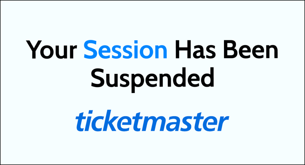 How To Fix “Your Session Has Been Suspended” On Ticketmaster ...