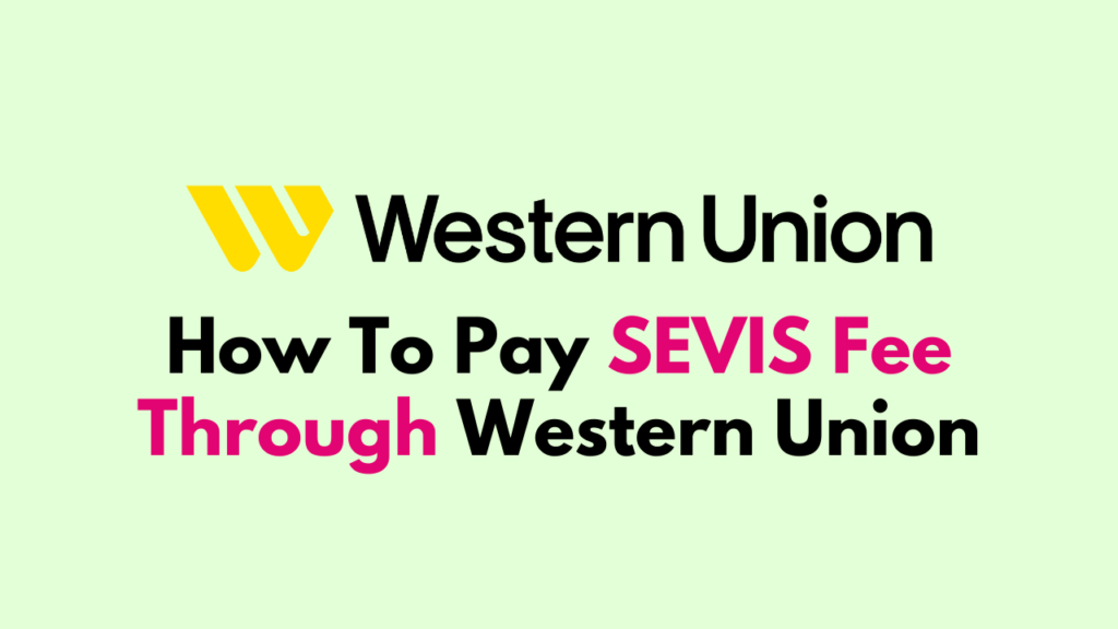 How To Pay SEVIS Fee Through Western Union - NetworkBuildz