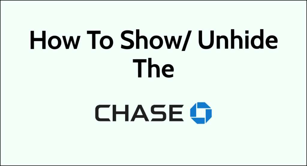 How To Show/ Unhide The Chase Account - NetworkBuildz How To Show/ Unhide The Chase Account - NetworkBuildz