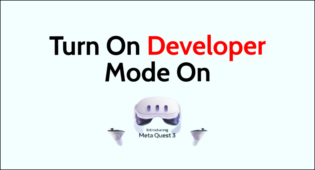 How To Turn On Developer Mode On Meta Quest 3 - NetworkBuildz