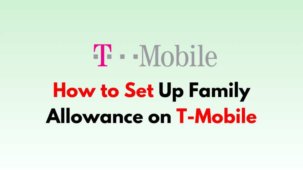 How To Set Up Family Allowance On T-Mobile - NetworkBuildz