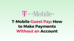 T-Mobile Guest Pay: How To Make Payments Without An Account - NetworkBuildz