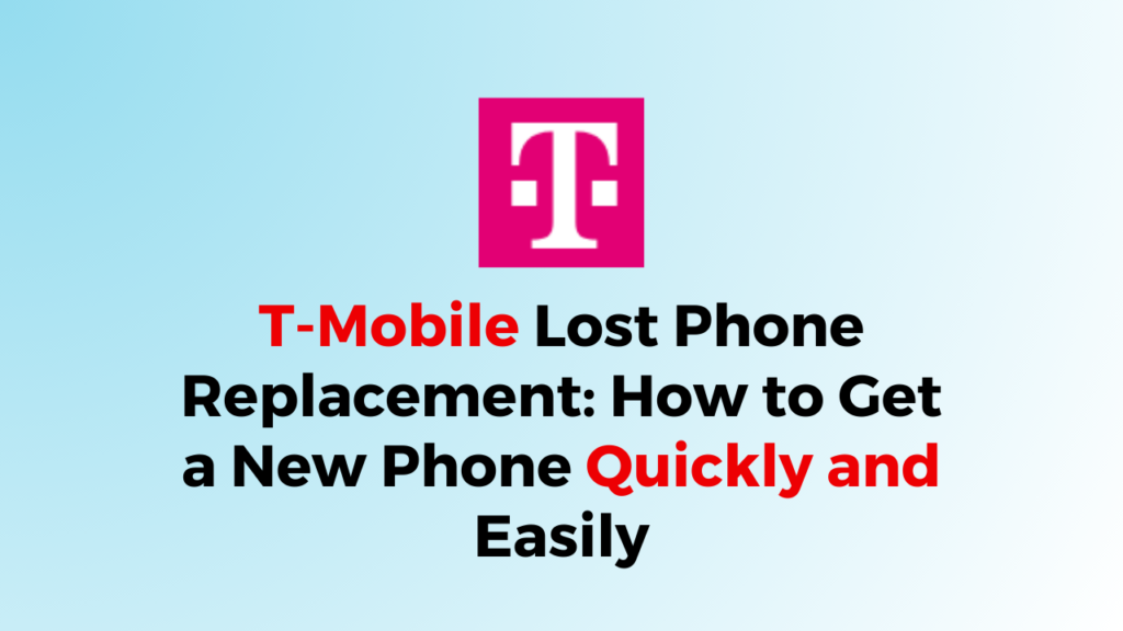 T-Mobile Lost Phone Replacement: How To Get A New Phone Quickly And ...