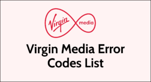 Virgin Media Error Codes List: Your Guide To Quick Troubleshooting ...