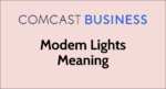 Comcast Business Modem Lights Meaning - NetworkBuildz