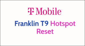 How To Do T-Mobile Franklin T9 Hotspot Reset - NetworkBuildz