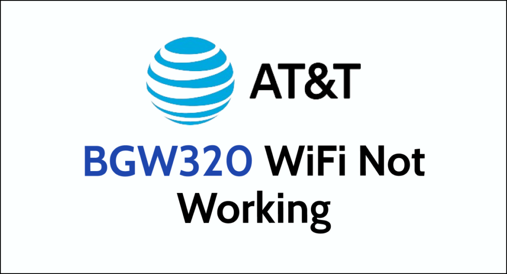 How To Fix AT&T BGW320 WiFi Not Working - NetworkBuildz