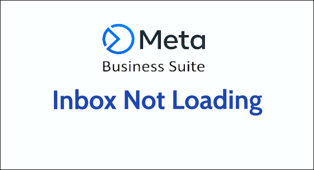 How To Fix Meta Business Suite Inbox Not Loading - NetworkBuildz