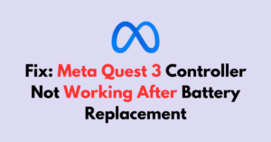 How To Fix Meta Quest 3 Controller Not Working After Battery ...