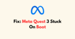 How To Fix Meta Quest 3 Stuck On Boot - NetworkBuildz
