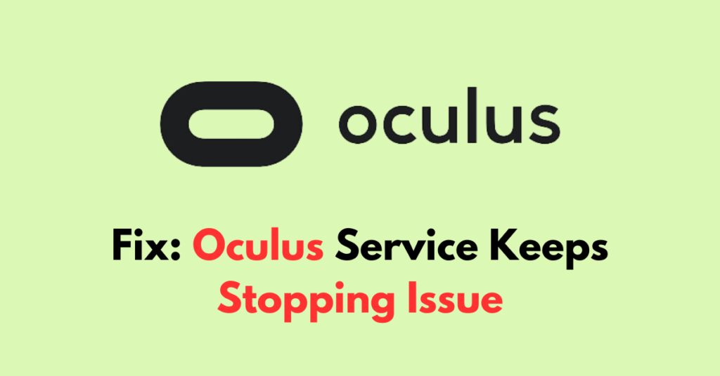 How To Fix Oculus Service Keeps Stopping Issue Networkbuildz