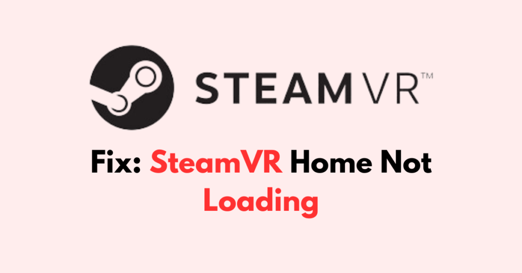 How To Fix Steamvr Home Not Loading Networkbuildz