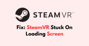 How To Fix SteamVR Stuck On Loading Screen - NetworkBuildz