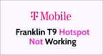 How To Fix T-Mobile Franklin T9 Hotspot Not Working - NetworkBuildz