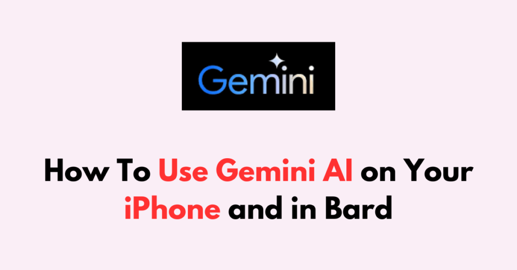 How To Use Gemini AI On Your IPhone And In Bard - NetworkBuildz