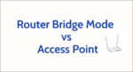 Router Bridge Mode Vs Access Point: Which One To Use - NetworkBuildz
