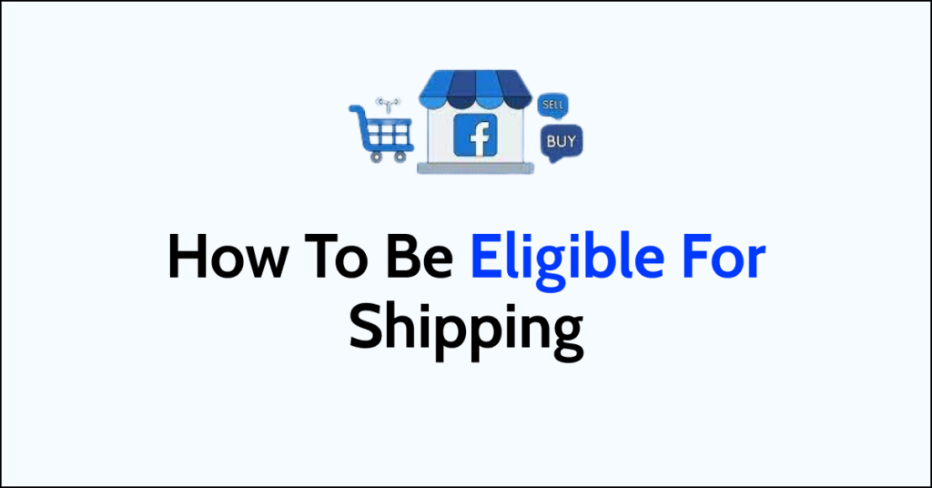 How To Be Eligible For Shipping On Facebook Marketplace - NetworkBuildz
