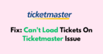 How To Fix Can't Load Tickets On Ticketmaster Issue - NetworkBuildz